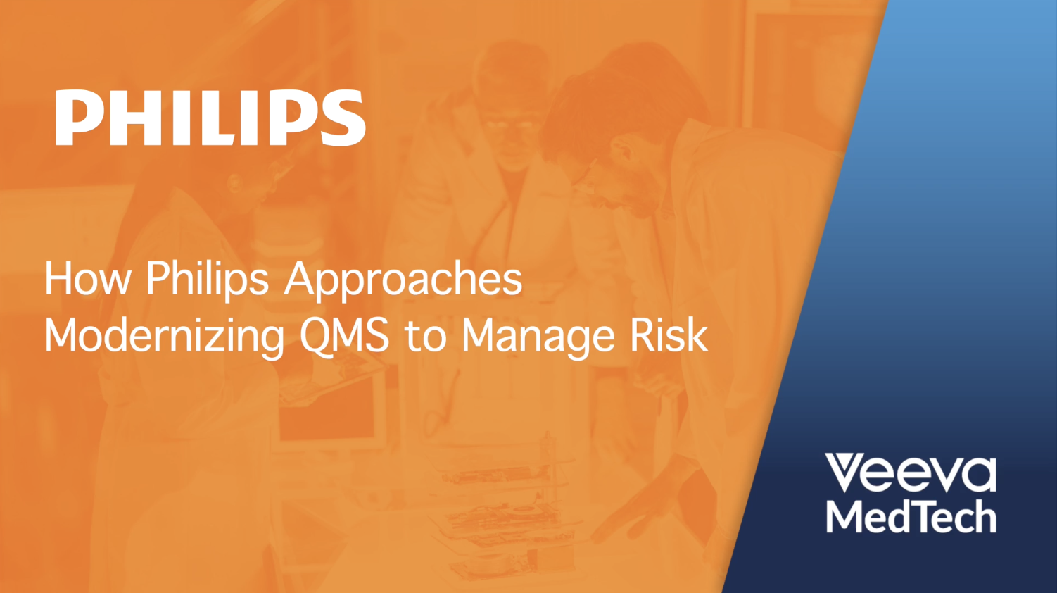 How Philips Approaches Modernizing QMS to Manage Risk - Veeva MedTech