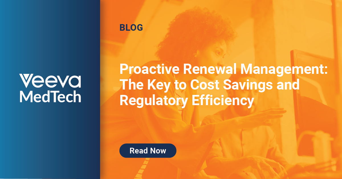 Proactive Renewal Management: The Key to Cost Savings and Regulatory Efficiency - Veeva MedTech